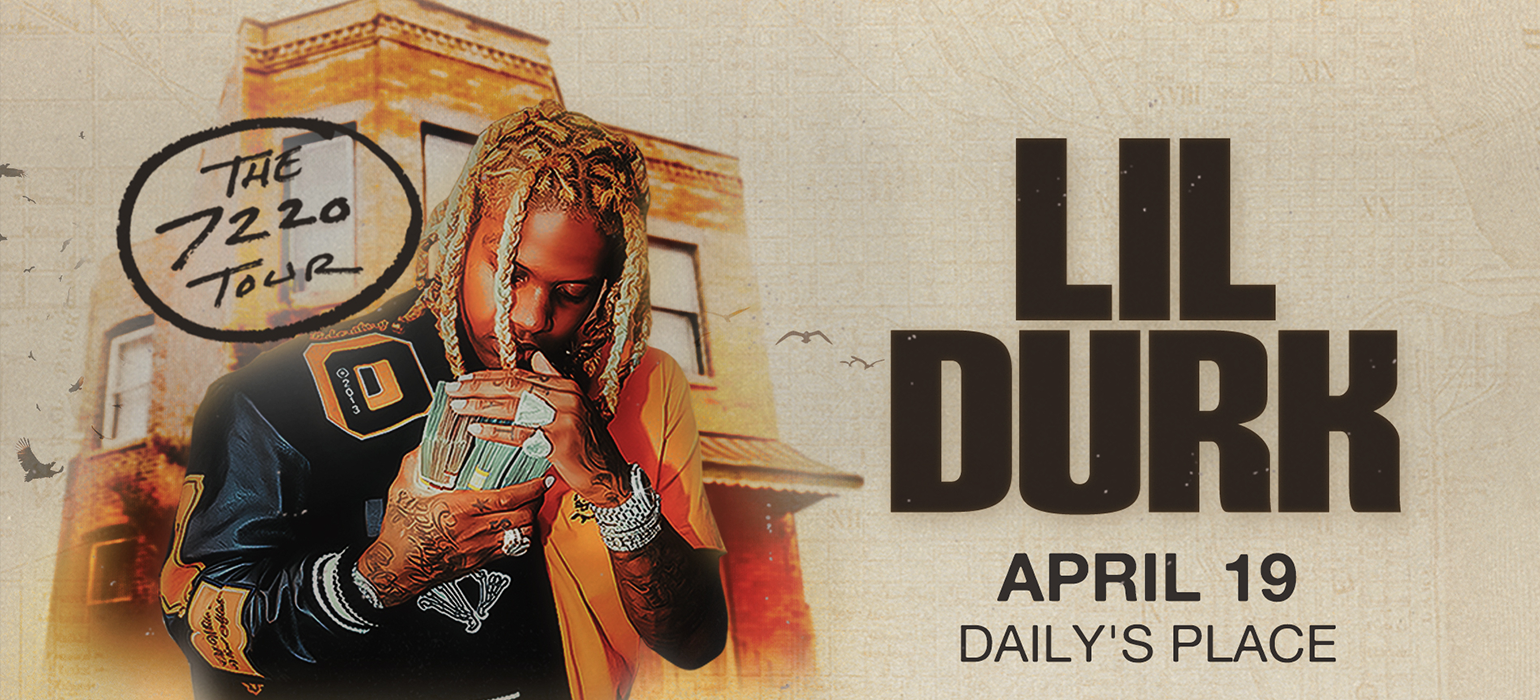 Lil Durk: The 7220 Tour | Daily's Place